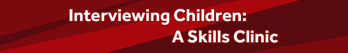 Interviewing Children: A Skills Clinic | Stony Brook University School ...